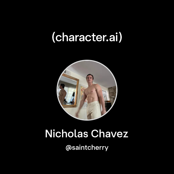 Chat with Nicholas Chavez | character.ai | AI Chat, Reimagined–Your Words. Your World.