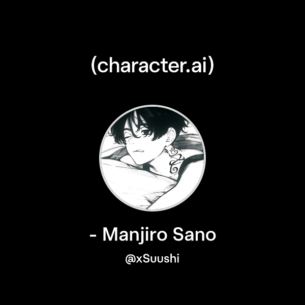 Chat with - Manjiro Sano | character.ai | AI Chat, Reimagined–Your Words. Your World.