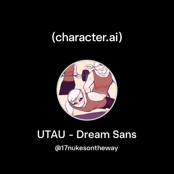 Chat with UTAU - Dream Sans | character.ai | Personalized AI for every ...