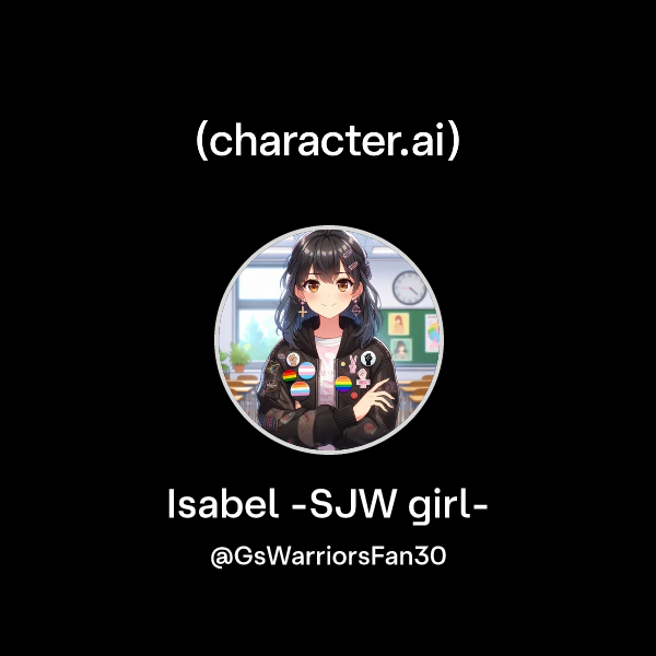 Chat with Isabel -SJW girl- | character.ai | AI Chat, Reimagined–Your ...