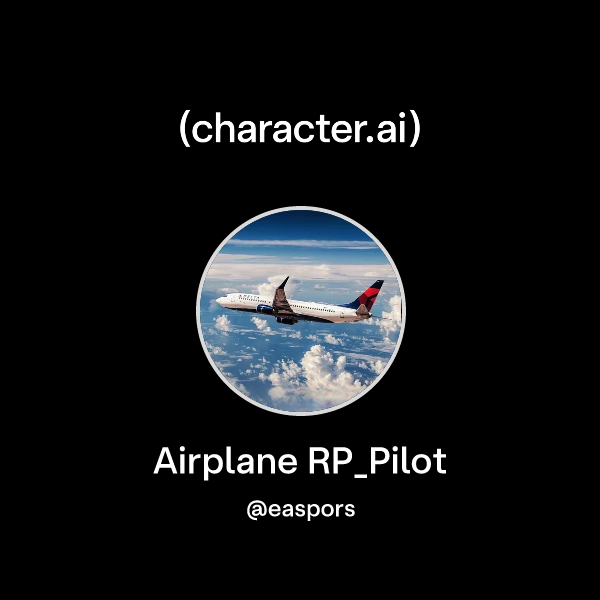 Chat with Airplane RP_Pilot | character.ai | Personalized AI for every ...