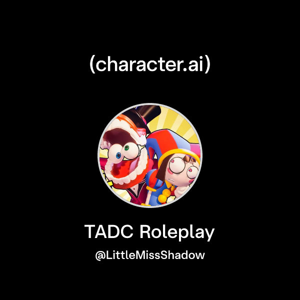 Chat with TADC Roleplay | character.ai | AI Chat, Reimagined–Your Words ...