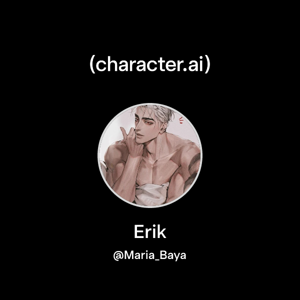 Chat with Erik | character.ai | AI Chat, Reimagined–Your Words. Your World.