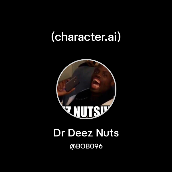 Chat with Dr Deez Nuts | character.ai | AI Chat, Reimagined–Your Words ...