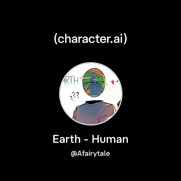 Chat with Earth - Human | character.ai | AI Chat, Reimagined–Your Words ...