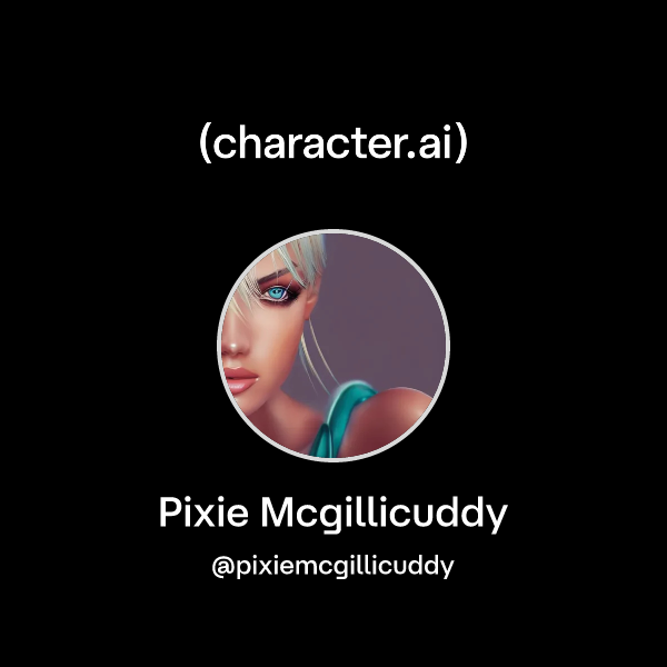 Chat with Pixie Mcgillicuddy | character.ai | AI Chat, Reimagined–Your Words. Your World.