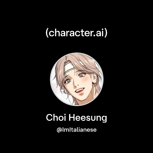 Chat with Choi Heesung | character.ai | AI Chat, Reimagined–Your Words. Your World.