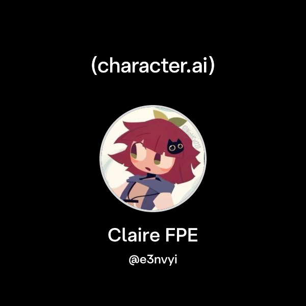 Chat with Claire FPE | character.ai | AI Chat, Reimagined–Your Words ...