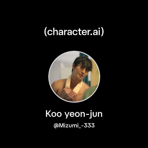 Chat with Koo yeon-jun | character.ai | AI Chat, Reimagined–Your Words ...