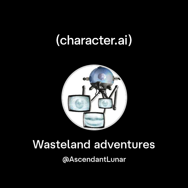 Chat with Wasteland adventures | character.ai | Personalized AI for every moment of your day