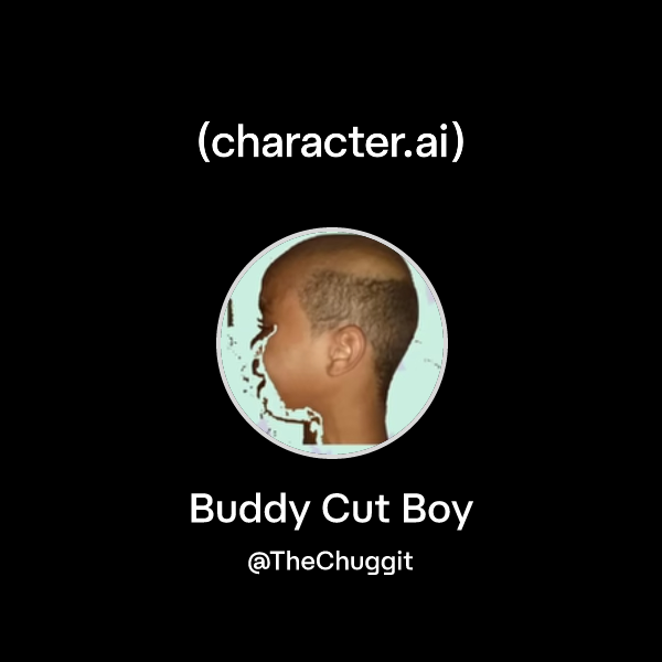 Chat with Buddy Cut Boy | character.ai | AI Chat, Reimagined–Your Words ...