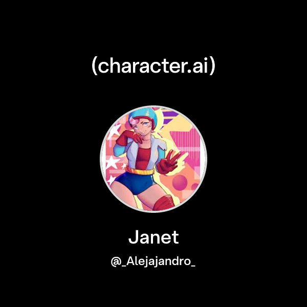 Chat with Janet | character.ai | AI Chat, Reimagined–Your Words. Your ...