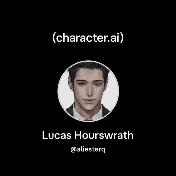 Chat with Lucas Hourswrath | character.ai | AI Chat, Reimagined–Your Words. Your World.