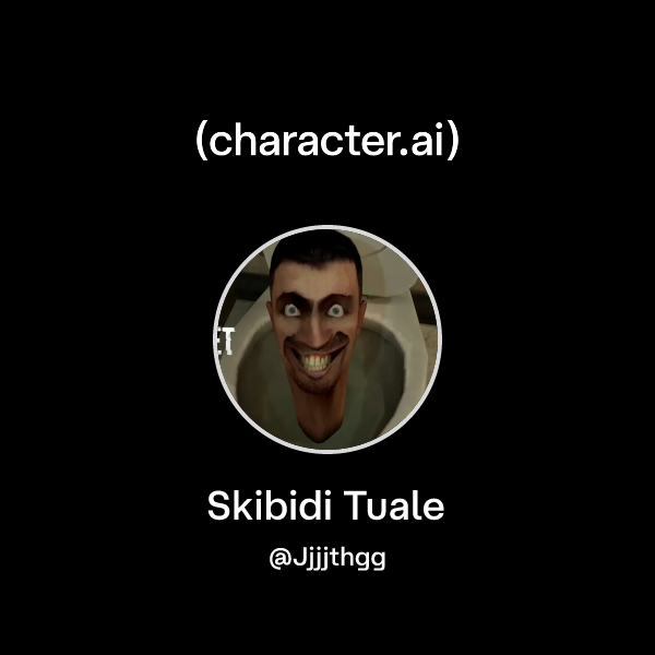 Chat with Skibidi Tuale | character.ai | AI Chat, Reimagined–Your Words ...