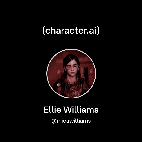 Chat with Ellie Williams | character.ai | AI Chat, Reimagined–Your ...
