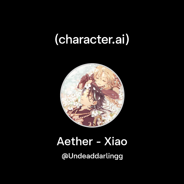 Chat with Aether - Xiao | character.ai | AI Chat, Reimagined–Your Words. Your World.