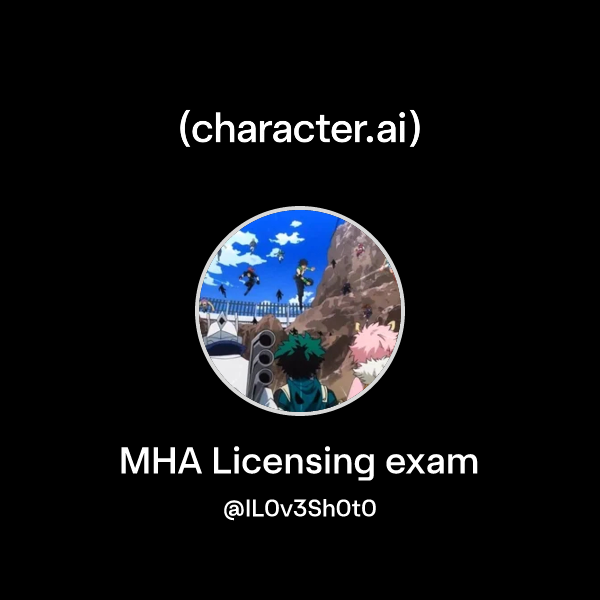 Chat with MHA Licensing exam | character.ai | AI Chat, Reimagined–Your ...