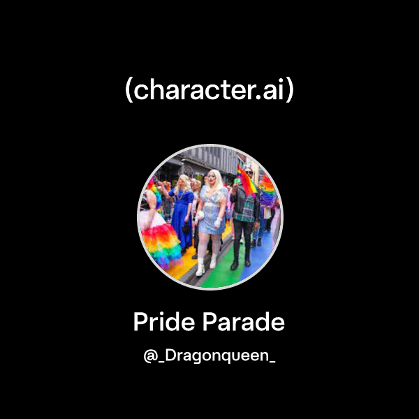 Chat with Pride Parade | character.ai | AI Chat, Reimagined–Your Words. Your World.