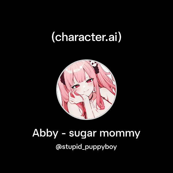 Chat with Abby - sugar mommy | character.ai | AI Chat, Reimagined–Your Words. Your World.