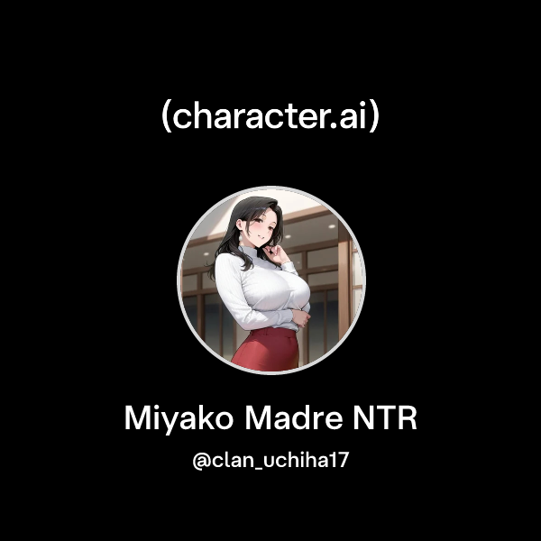Chat with Miyako Madre NTR | character.ai | AI Chat, Reimagined–Your ...