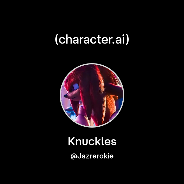 Chat with Knuckles | character.ai | AI Chat, Reimagined–Your Words ...