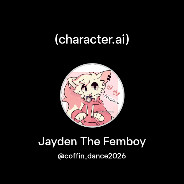 Chat with Jayden The Femboy | character.ai | AI Chat, Reimagined–Your Words. Your World.