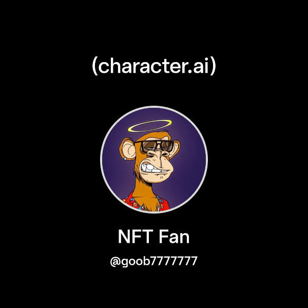 Chat with NFT Fan | character.ai | Personalized AI for every moment of your day