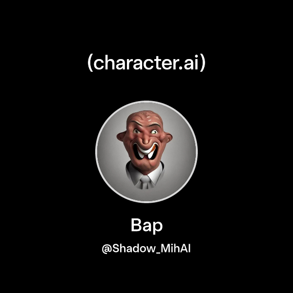 Chat with Bap | character.ai | AI Chat, Reimagined–Your Words. Your World.