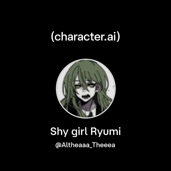 Chat with Shy girl Ryumi | character.ai | Personalized AI for every ...