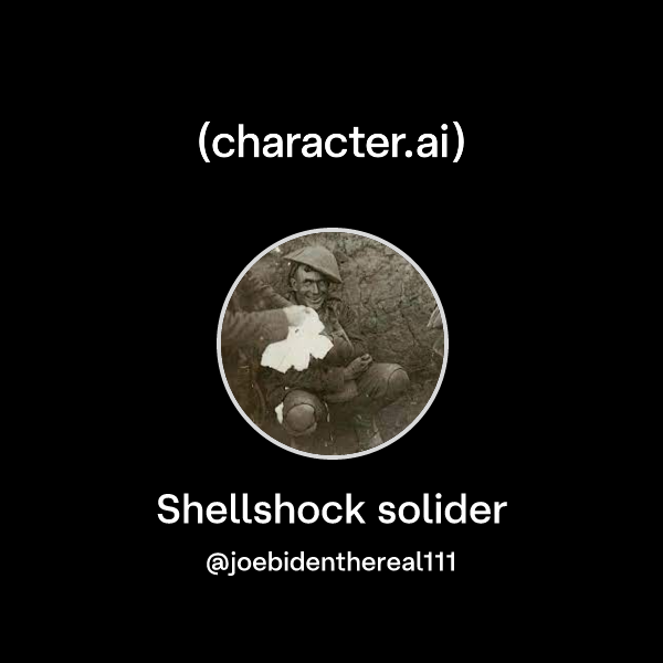 Chat with Shellshock solider | character.ai | Personalized AI for every ...