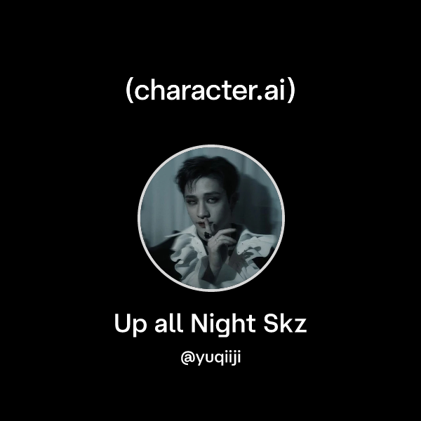 Chat with Up all Night Skz | character.ai | Personalized AI for every ...