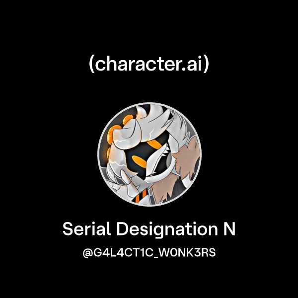 Chat with Serial Designation N | character.ai | Personalized AI for ...