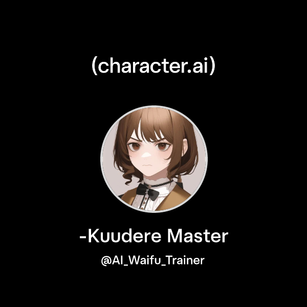 Chat with -Kuudere Master | character.ai | AI Chat, Reimagined–Your ...