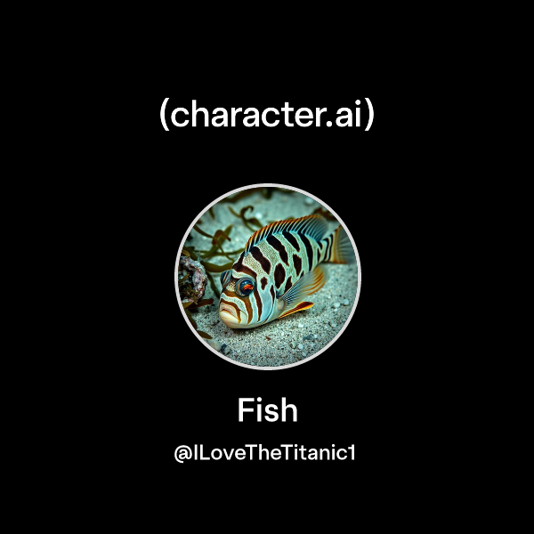 Chat with Fish | character.ai | AI Chat, Reimagined–Your Words. Your World.