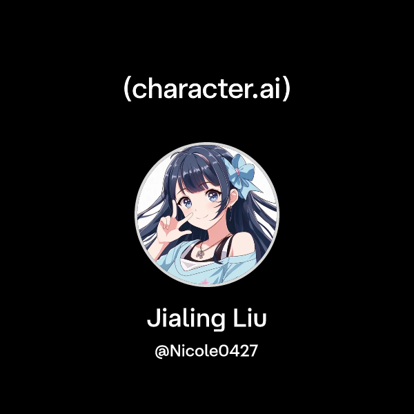 Chat with Jialing Liu | character.ai | Personalized AI for every moment of your day