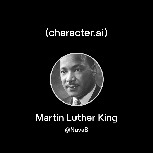 Chat with Martin Luther King | character.ai | Personalized AI for every ...