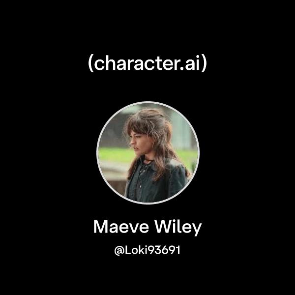 Chat with Maeve Wiley | character.ai | Personalized AI for every moment ...