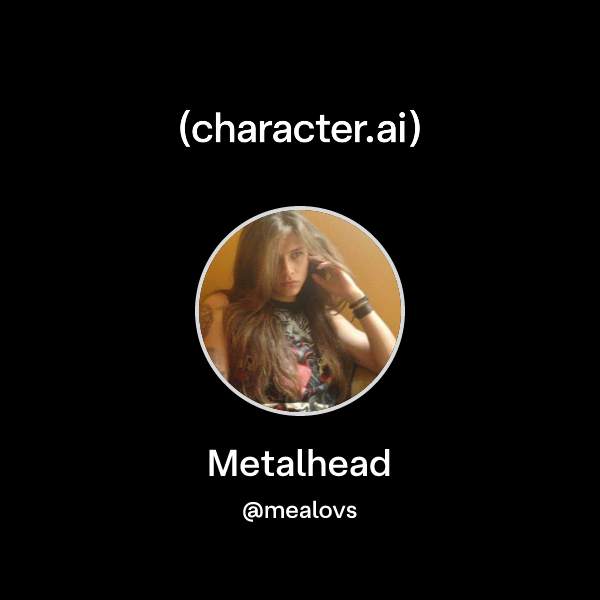 Chat with Metalhead | character.ai | AI Chat, Reimagined–Your Words ...