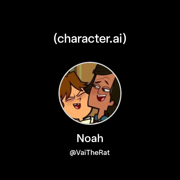 Chat with Noah | character.ai | Personalized AI for every moment of ...