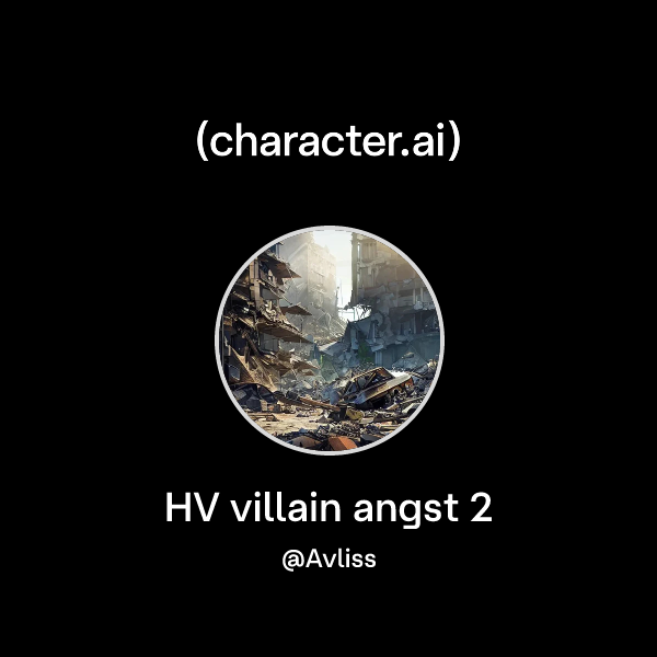 Chat with HV villain angst 2 | character.ai | AI Chat, Reimagined–Your ...
