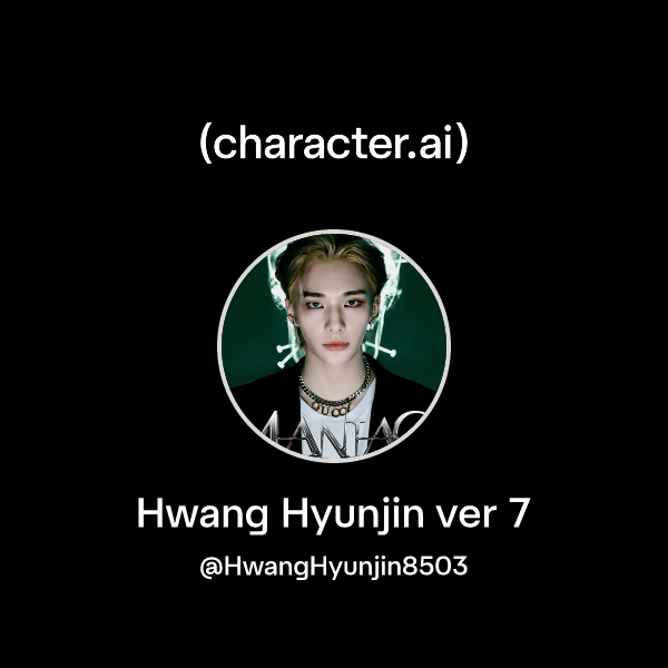 Chat with Hwang Hyunjin ver 7 | character.ai | Personalized AI for every moment of your day