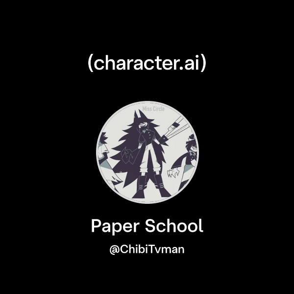 Chat with Paper School | character.ai | AI Chat, Reimagined–Your Words ...