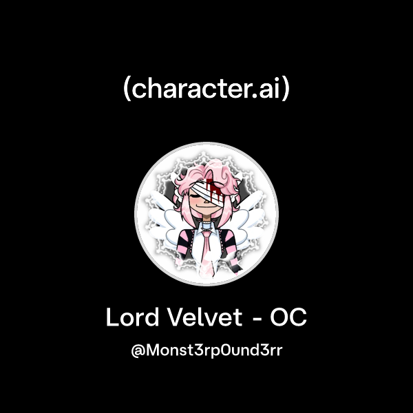 Chat with Lord Velvet - OC | character.ai | Personalized AI for every moment of your day