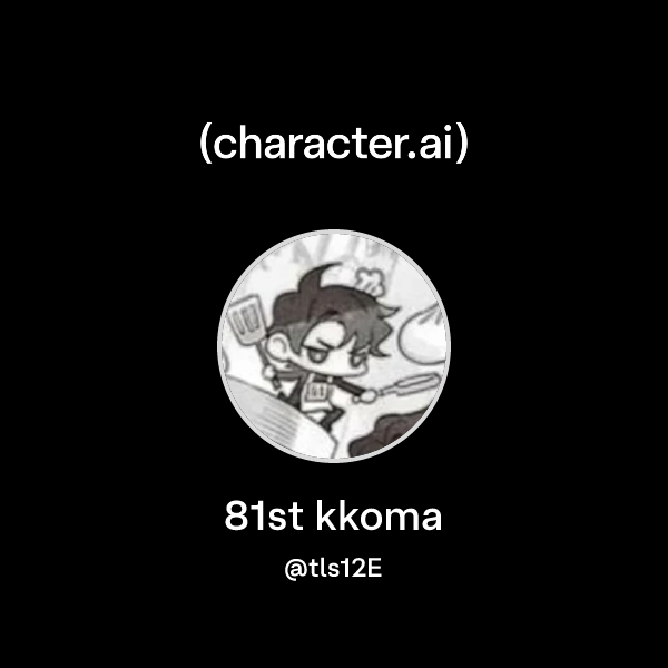 Chat with 81st kkoma | character.ai | AI Chat, Reimagined–Your Words ...