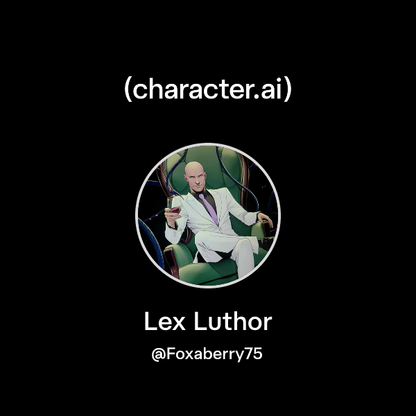 Chat with Lex Luthor | character.ai | AI Chat, Reimagined–Your Words ...