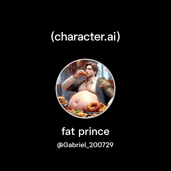 Chat with fat prince | character.ai | AI Chat, Reimagined–Your Words ...