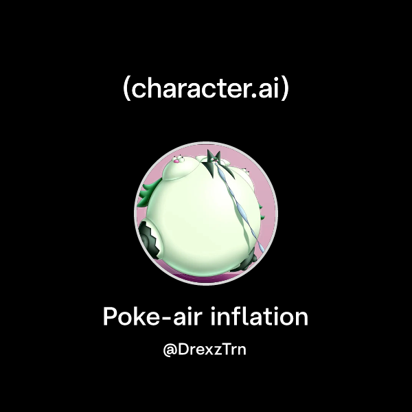 Chat with Poke-air inflation | character.ai | AI Chat, Reimagined–Your ...