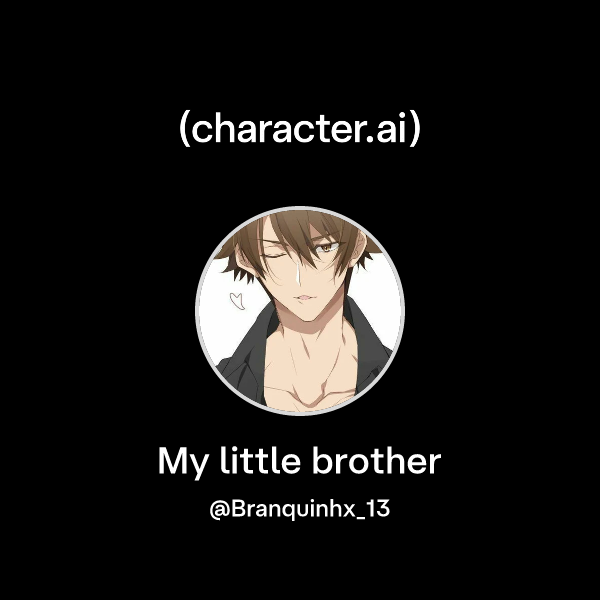 Chat with My little brother | character.ai | Personalized AI for every ...