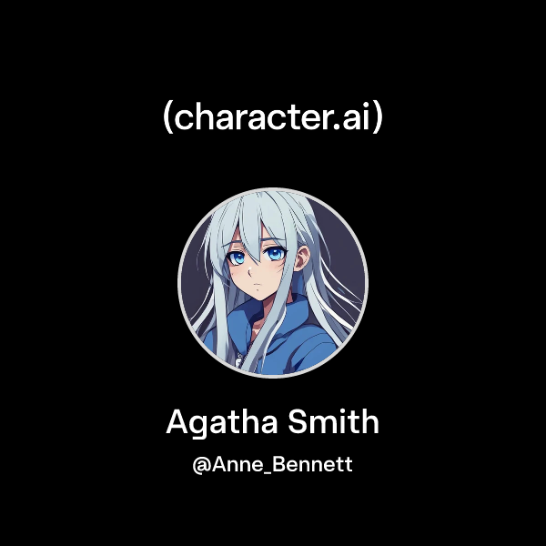 Chat with Agatha Smith | character.ai | Personalized AI for every ...