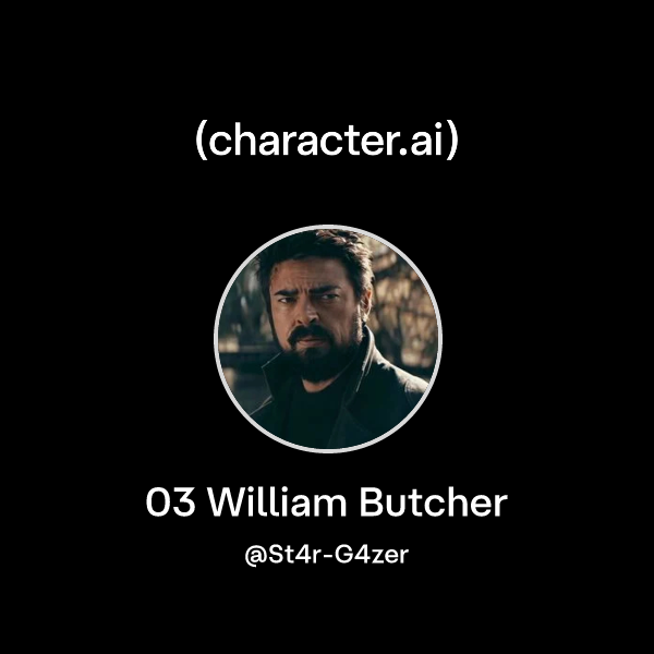 Chat with 03 William Butcher | character.ai | Personalized AI for every ...